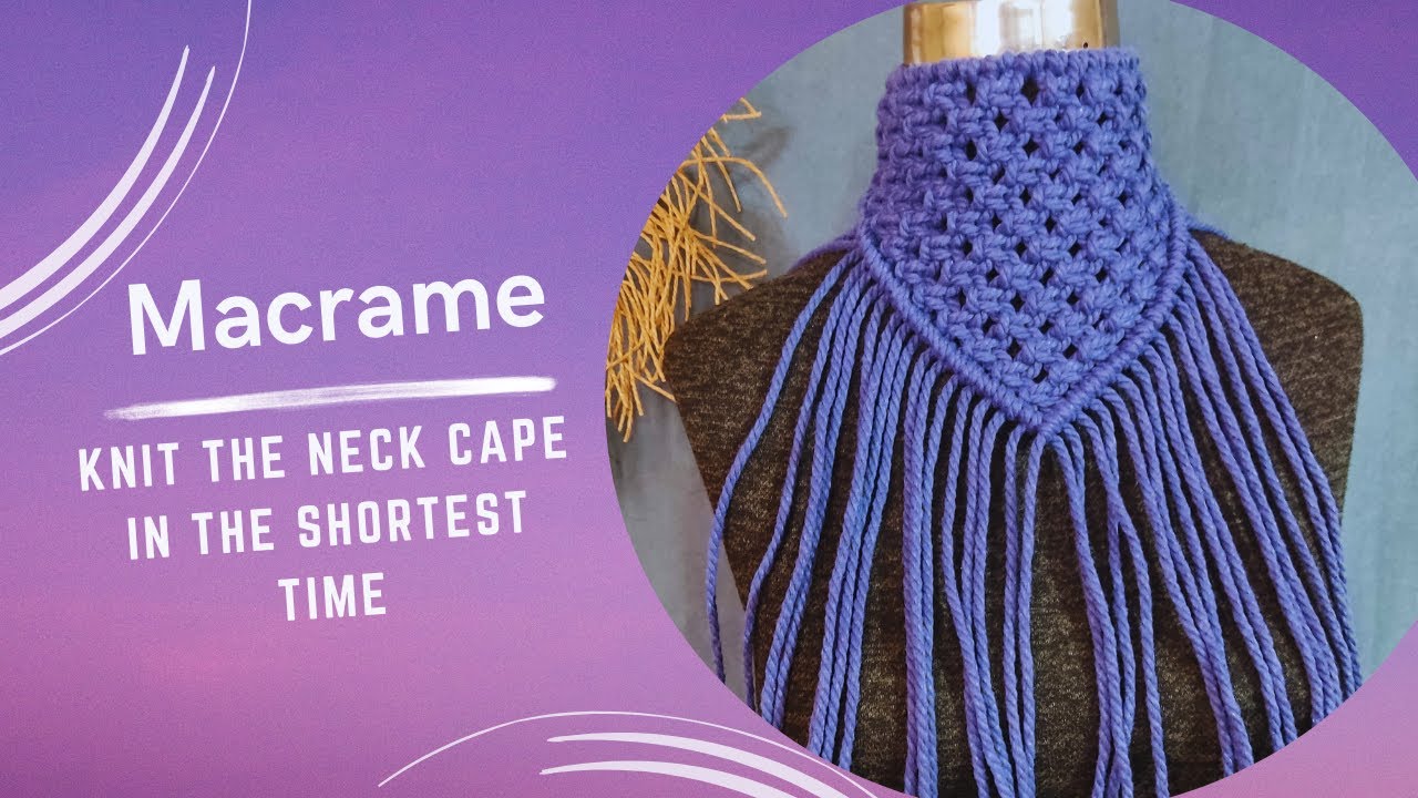 Step-by-step training / Macrame neck cape / Cape training💫😍 - YouTube