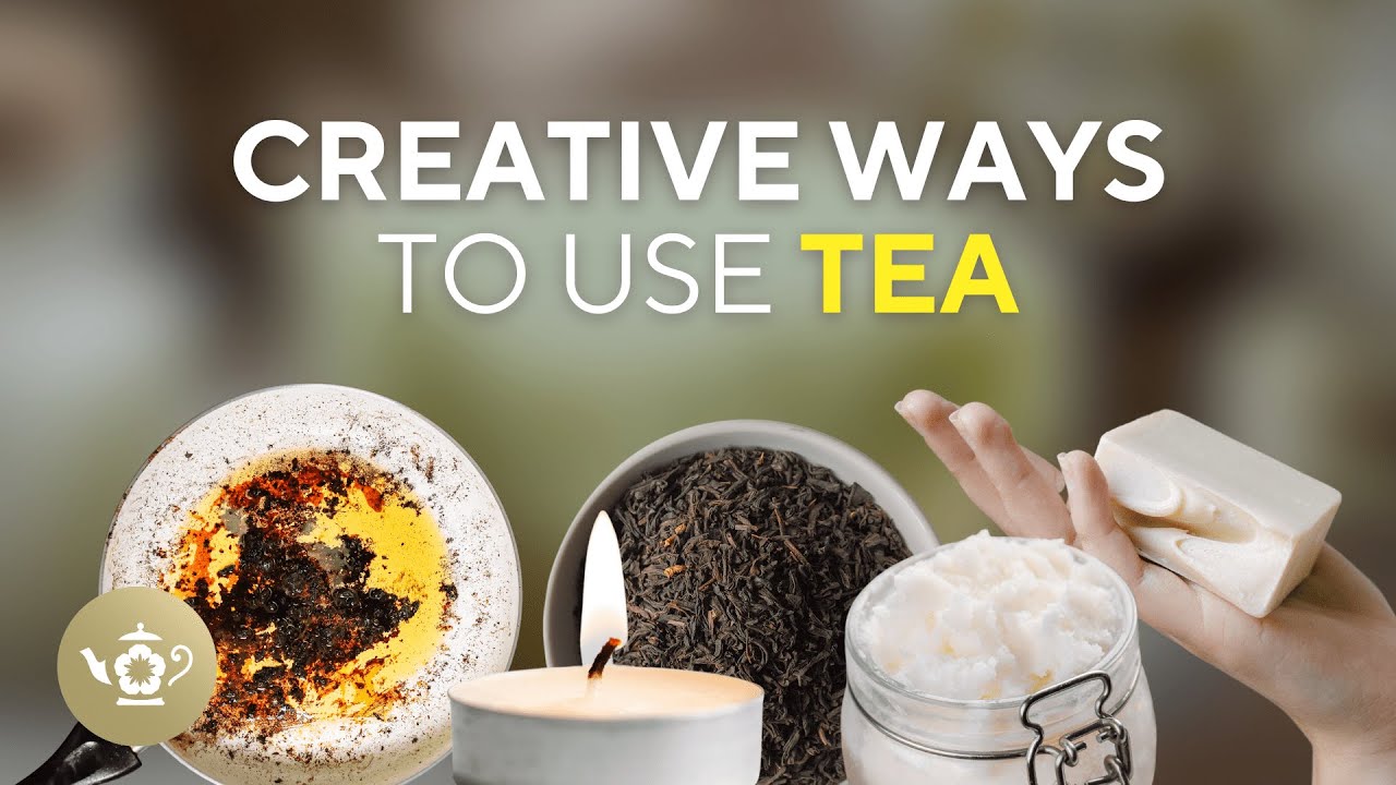 Creative Ways to Use Tea - YouTube