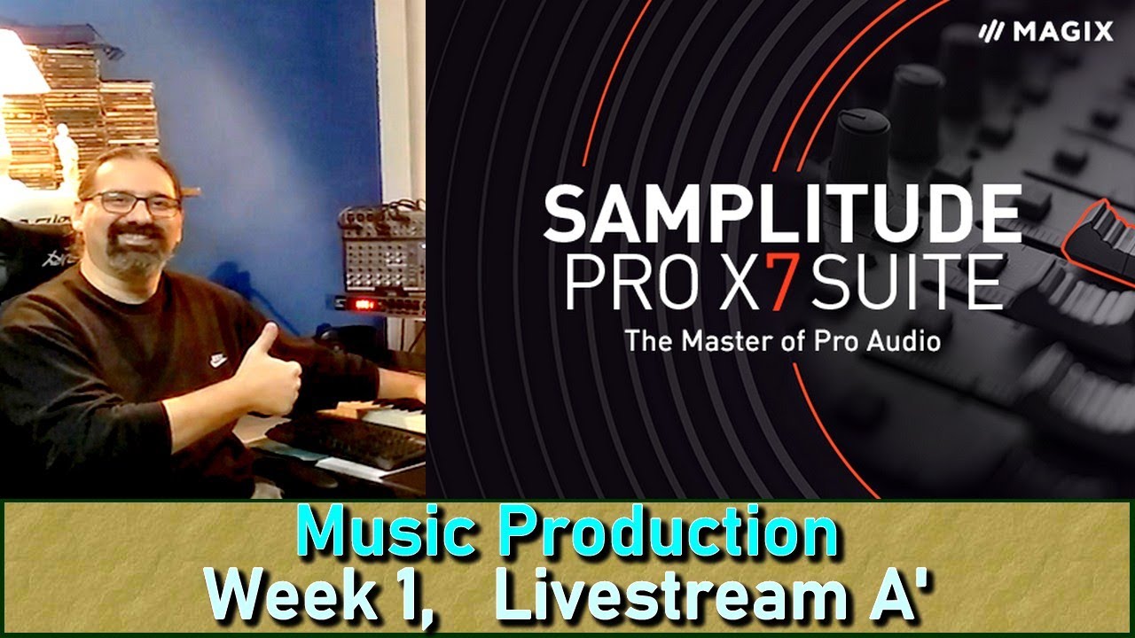 SAMPLITUDE PRO X7 SUITE - MAKING MUSIC - Week 1, Livestream A' - YouTube
