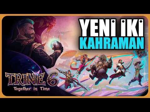 YENİ İKİ KAHRAMAN | Trine 6: Together in Time Türkçe Oynanış İlk Bakış