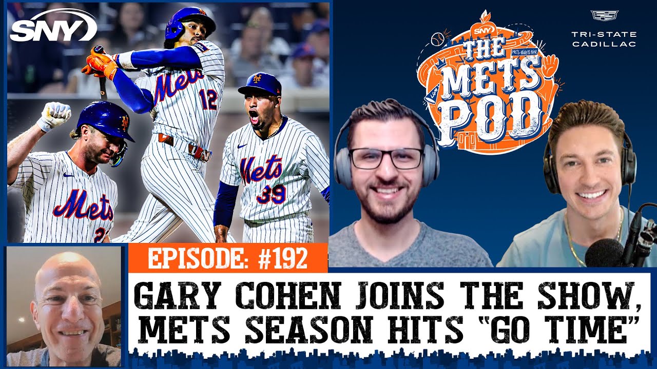 Gary Cohen joins the show, Mets season about to “get real” | The Mets ...