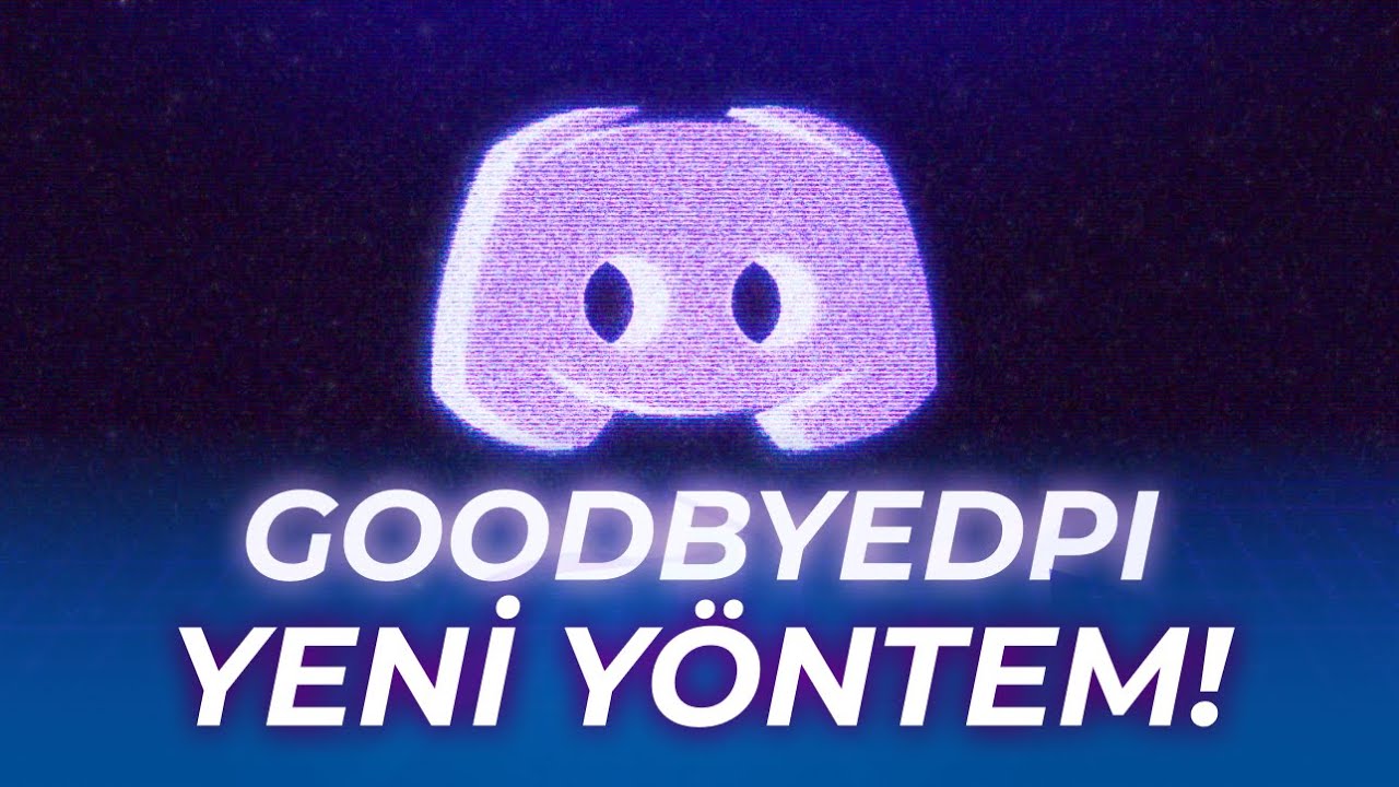 GoodbyeDPI Yeni Yöntem ile Discord'a Nasıl Girilir? - YouTube