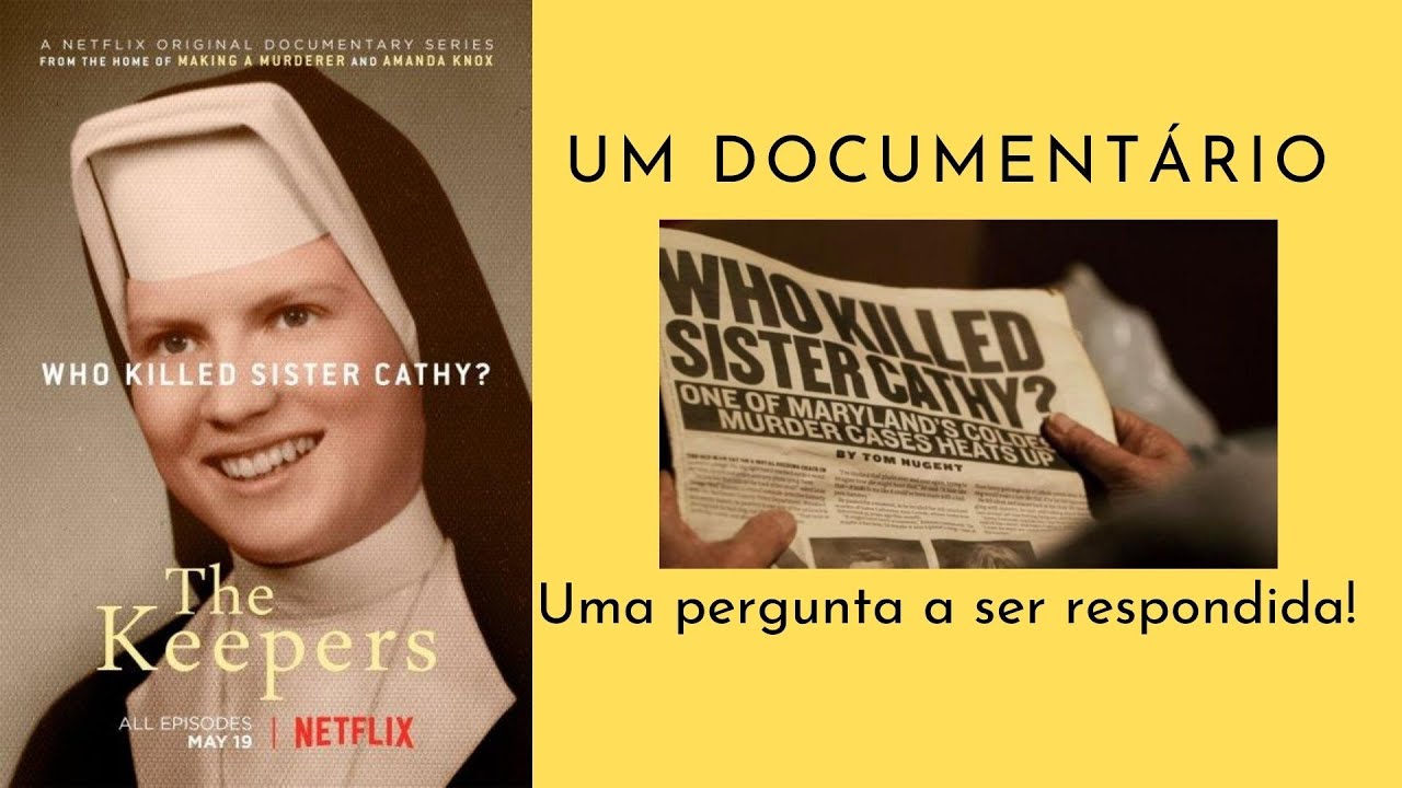 DOCUMENTÁRIO | SERIE NETFLIX - você precisa assistir!! THE KEEPERS ...