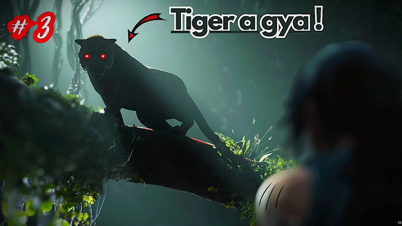 Tiger A Gya Lara Ki Phat Gayi I Shadow of the Tomb Raider Part 3 - YouTube
