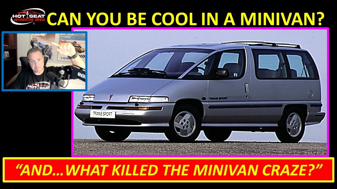 Can you be cool in a minivan, and what ended the minivan craze? # ...
