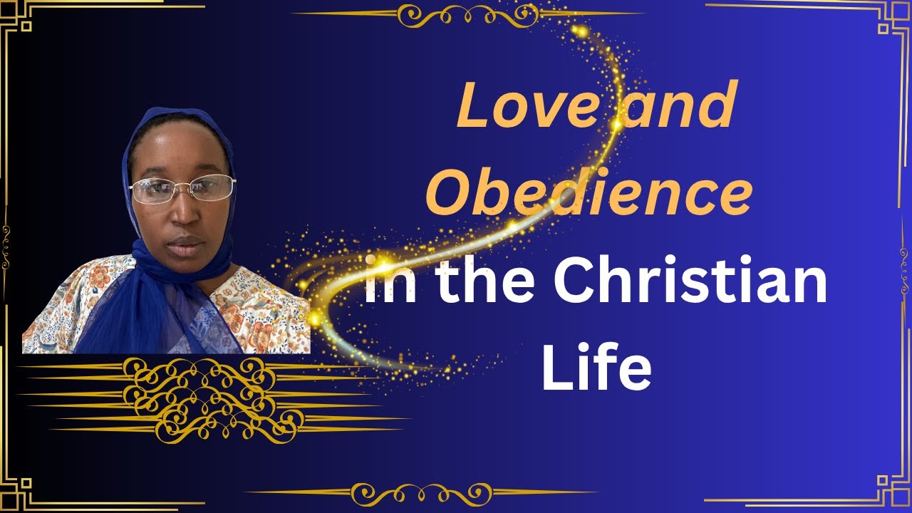 Love and Obedience in the Christian Life - YouTube