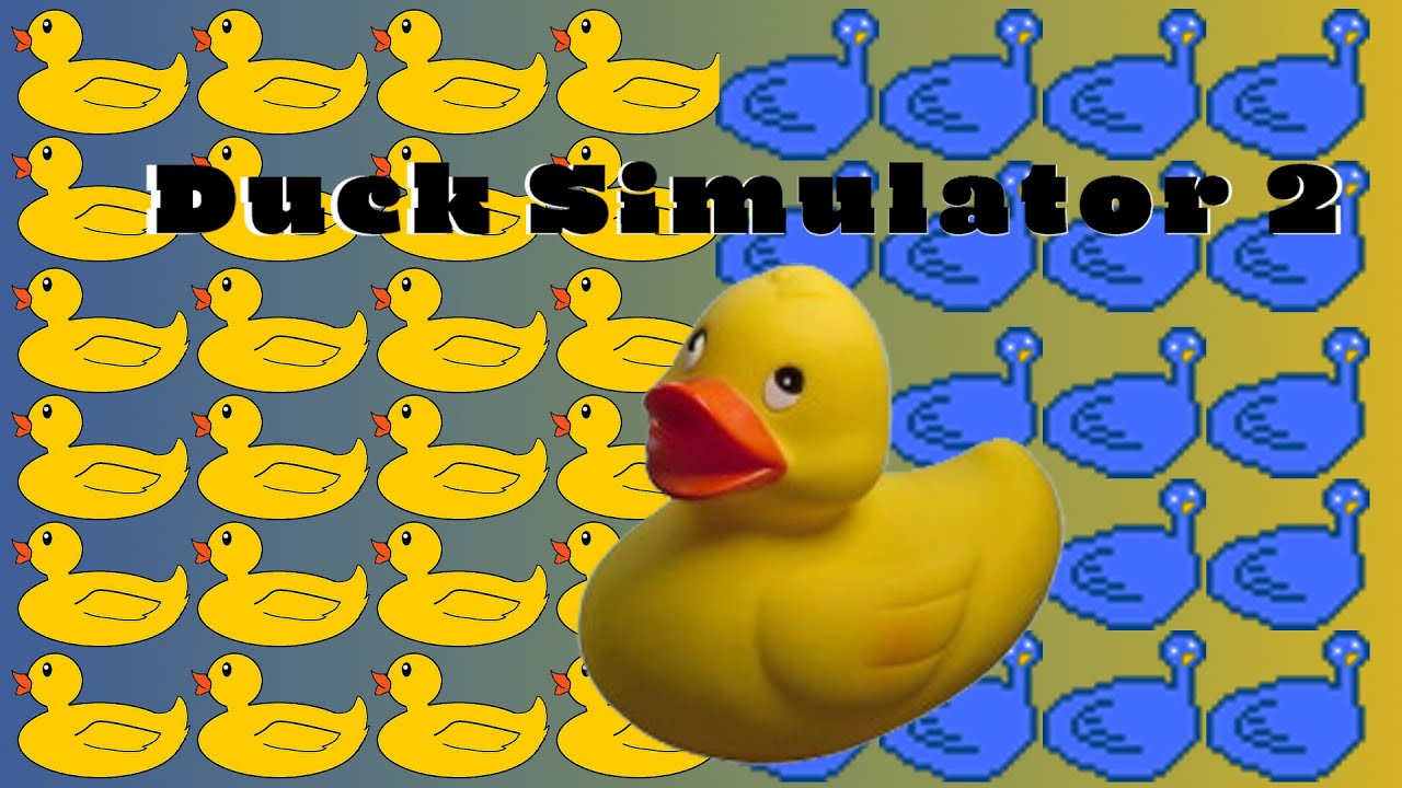 Several of The Games of All Time - Duck Simulator 2 - YouTube