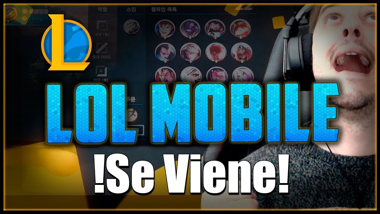LoLM El LOL MOBILE está muy CERCA | League Of Legends Mobile | DayMelto ...