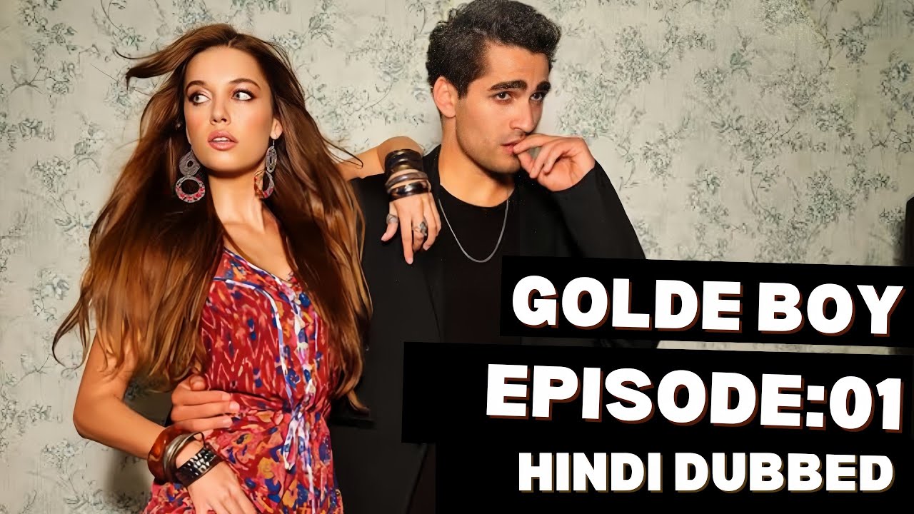 Golden Boy Episode : 01 | Turkish Drama| in Hindi Dubbed - YouTube