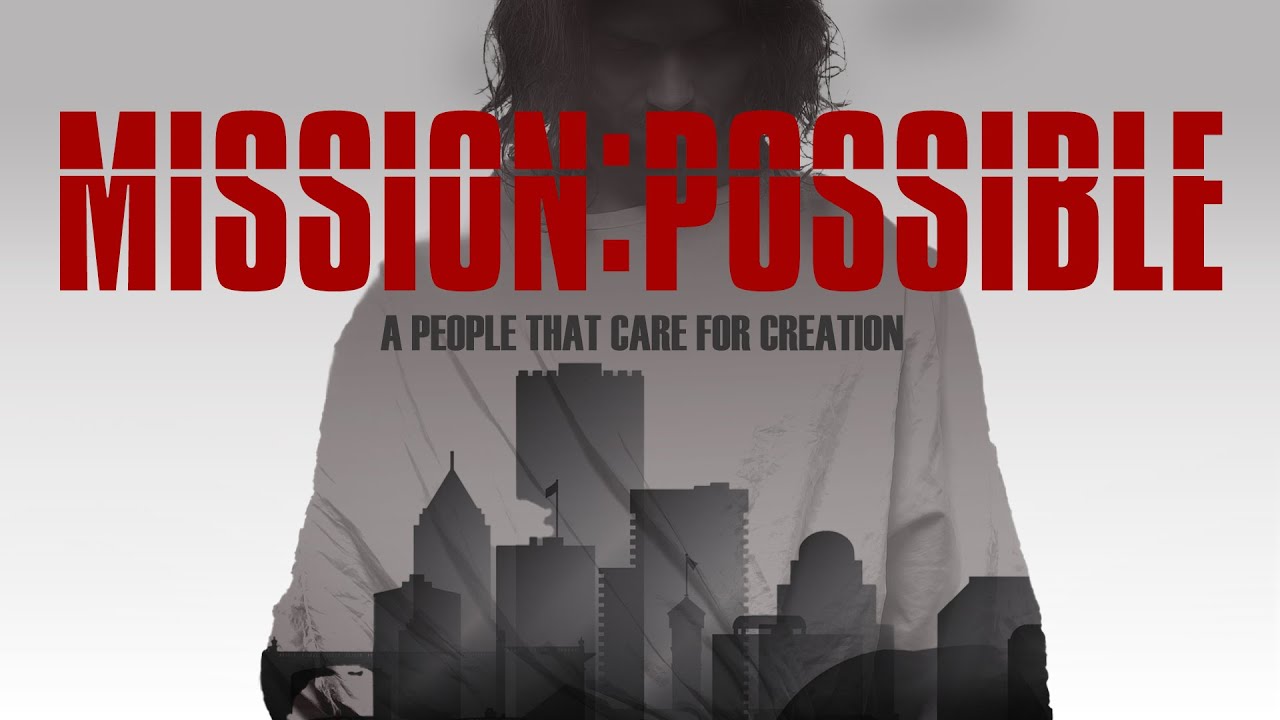 Mission: Possible - People That Care for Creation - YouTube