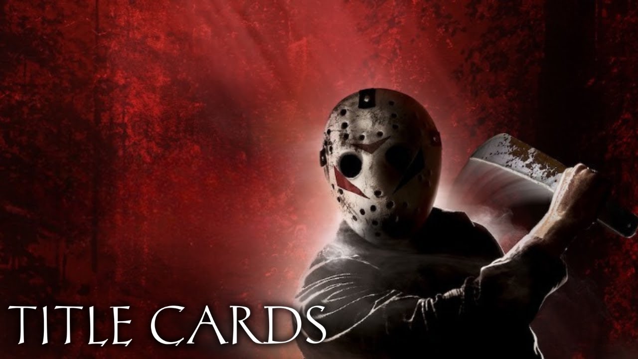 All The 'Friday The 13th' Title Cards (1980-2009) - YouTube
