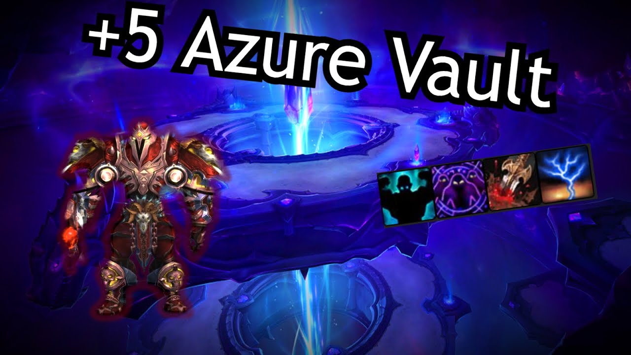 +5 Azure Vault | WOW Dragonflight | Mythic Plus M+| Season 1 | Blood DK ...