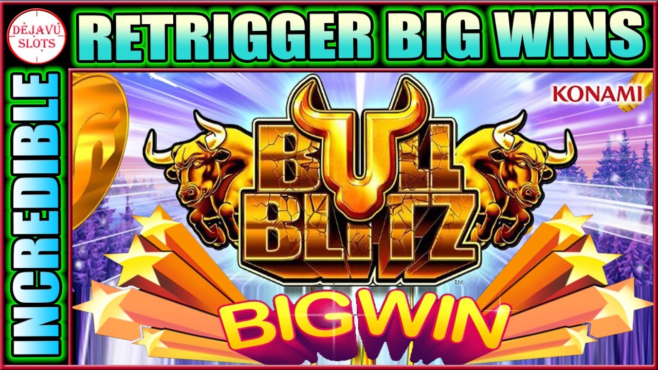 INCREDIBLE BIG WINS! I GOT ALL BONUS FEATURES! BULL BLITZ KONAMI HIGH ...
