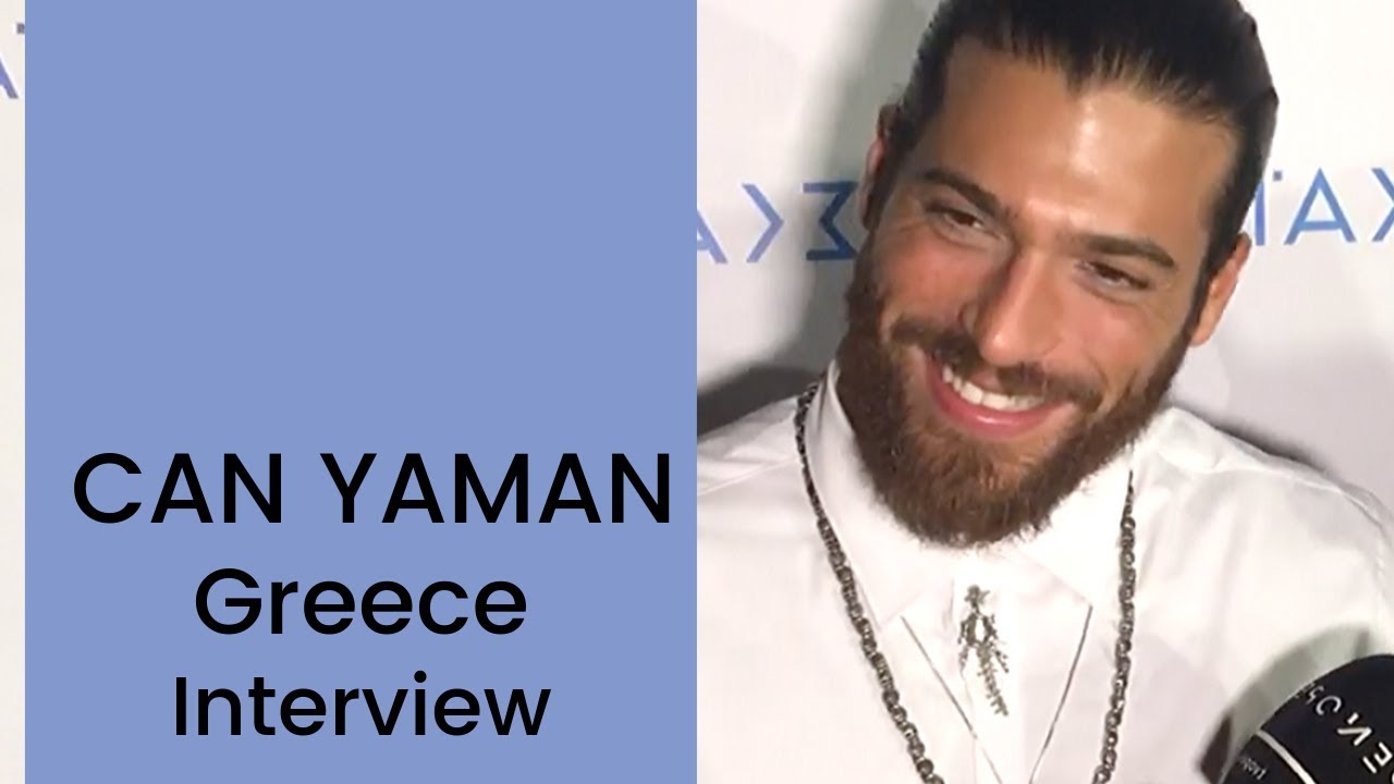 Can Yaman Interview Greece September 2019 English 2019 - YouTube