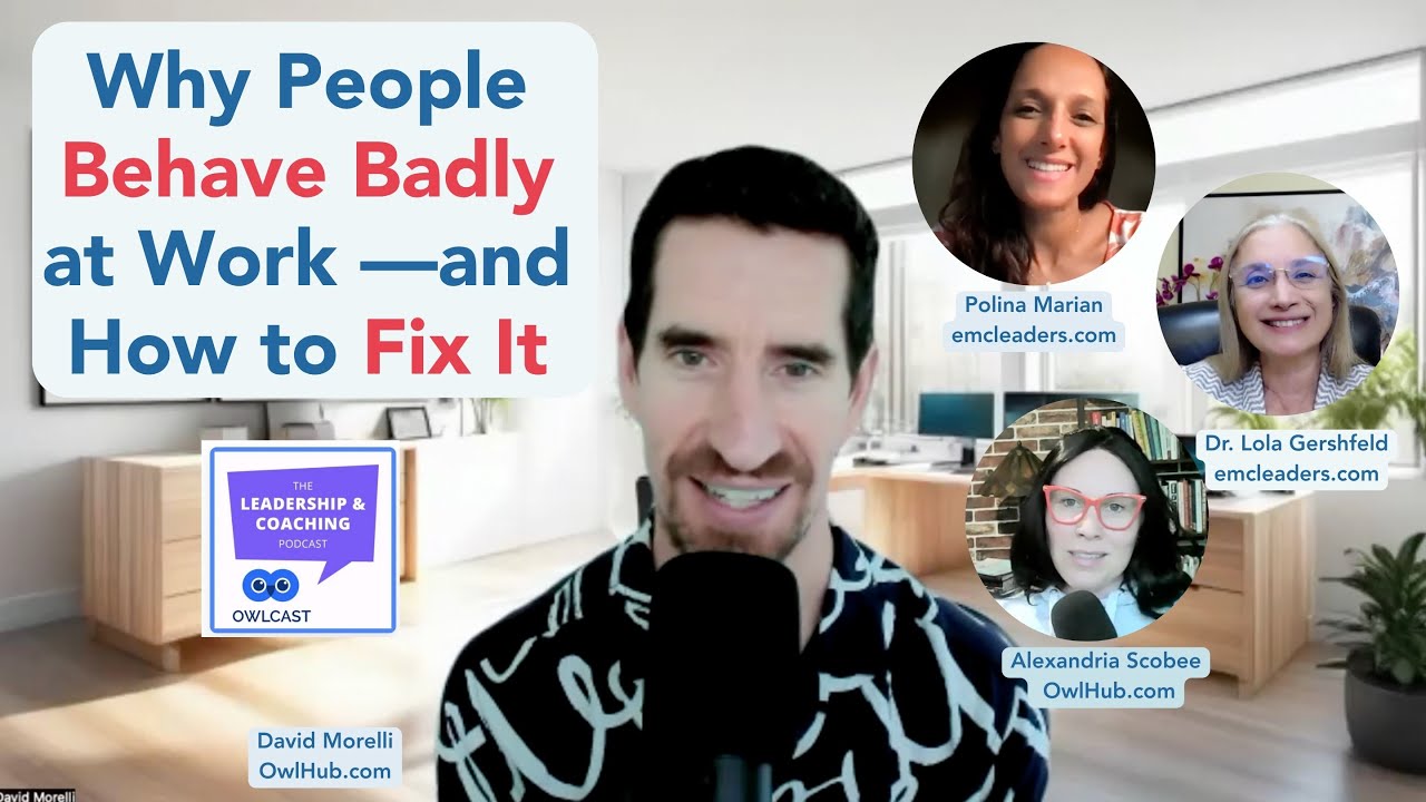 Why People Behave Badly at Work—And How to Fix It - Conversation at ...