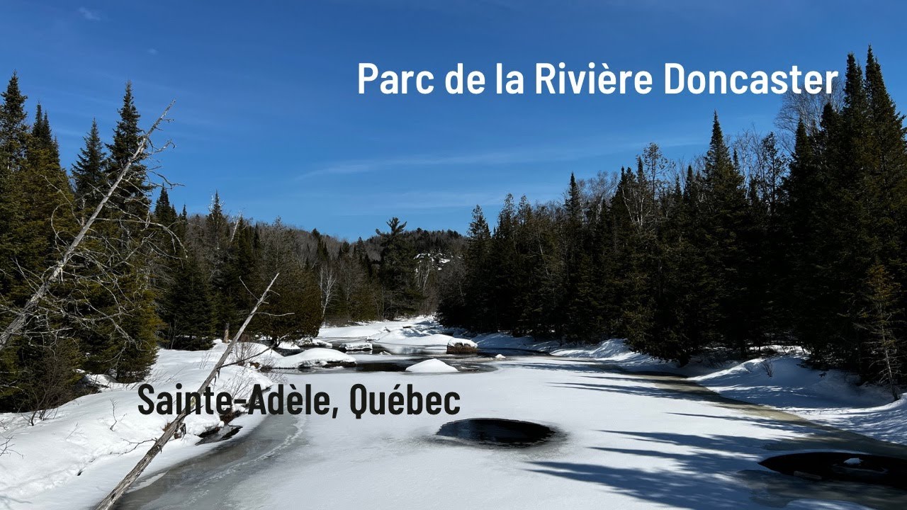 Winter Hike in Parc de la Rivière Doncaster, Sainte Adèle, Quebec - YouTube