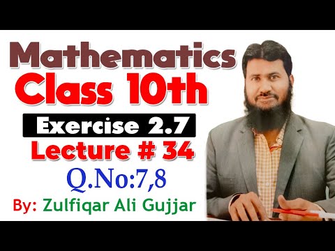 Exercise 2.7 | Q.No:7,8 | Chapter # 2 | Mathematics Class 10th | Lec ...