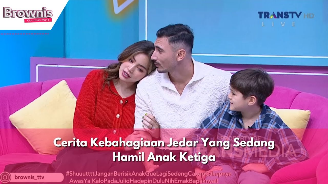 Cerita Kebahagiaan Jedar Yang Sedang Hamil Anak Ketiga | BROWNIS (28/5 ...