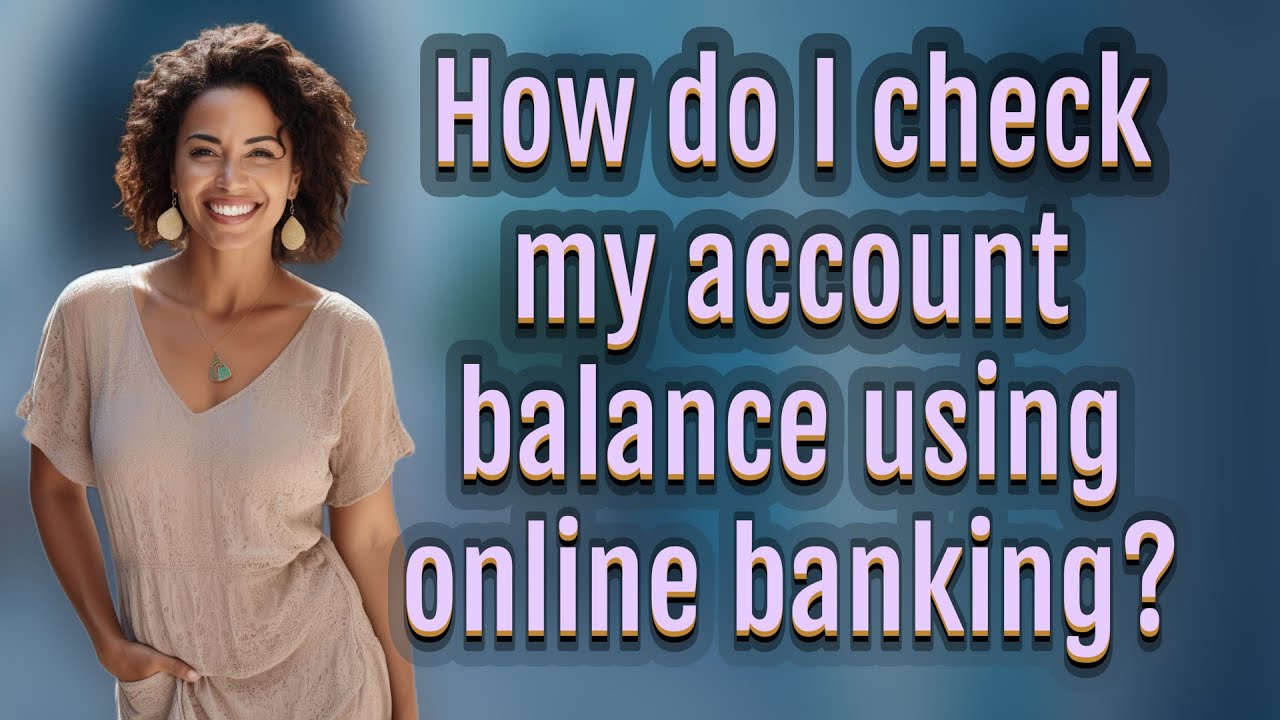 How Do I Check My Account Balance Using Online Banking YouTube how-do-i-check-my-account-balance-using-online-banking-youtube