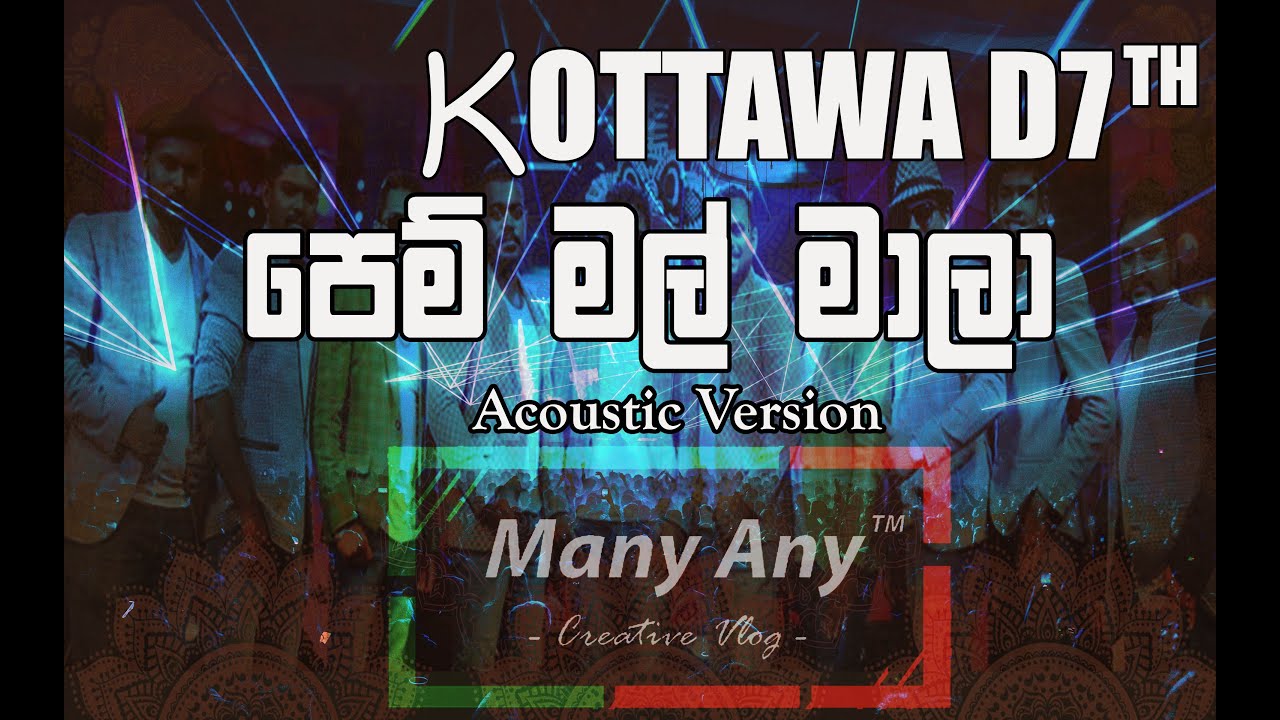 PEM MAL MALA Acoustic Version KOTTAWA D7TH - YouTube