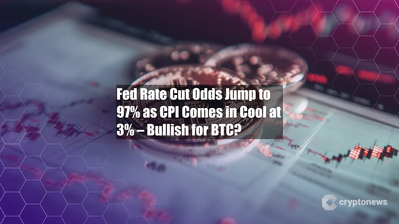 Fed Rate Cut Odds Jump to 97% as CPI Comes in Cool at 3% – Bullish ...
