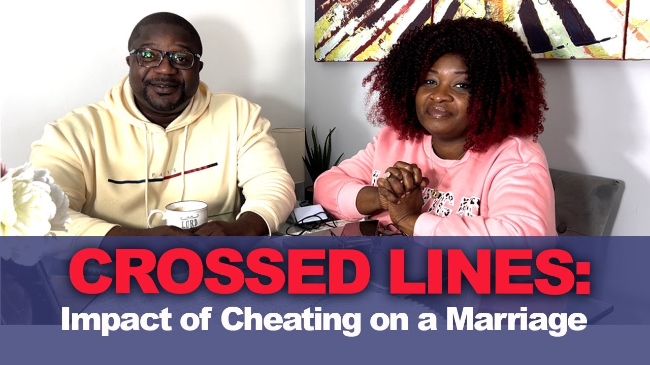 Crossed Lines: The Impact of Cheating on a Marriage - YouTube