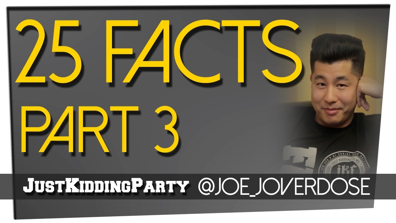 25 Facts - Joe Jo - Part 3 - YouTube
