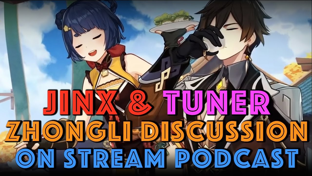 Jinx and Tuner Discuss Zhongli on Stream Podcast Styles | Genshin ...