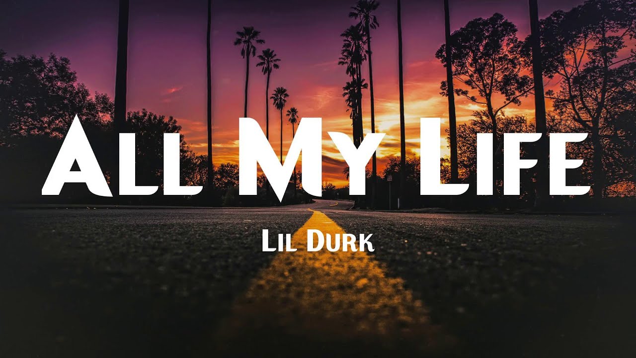 Lil Durk All My Life Lyric Video Youtube