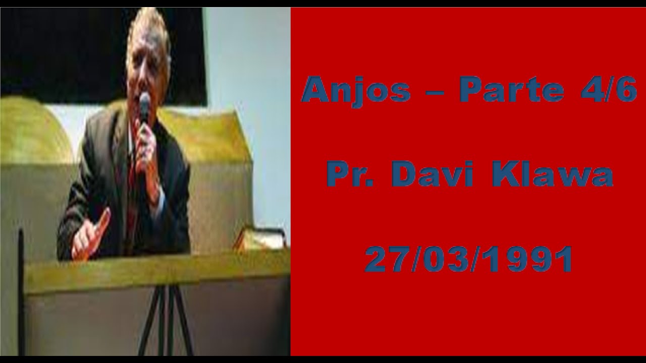 ANJOS - Pr DAVI KLAWA - PARTE 4/6 - YouTube