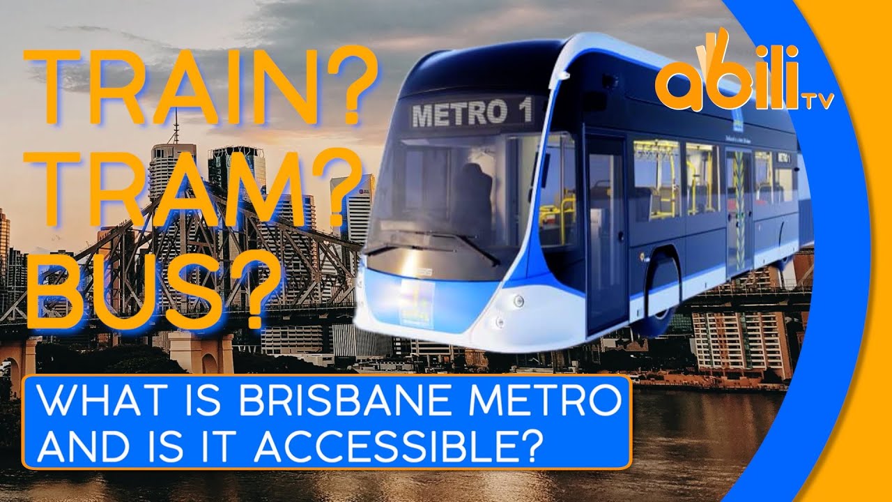 Brisbane Metro: What is it & How Accessible Is This New Public ...