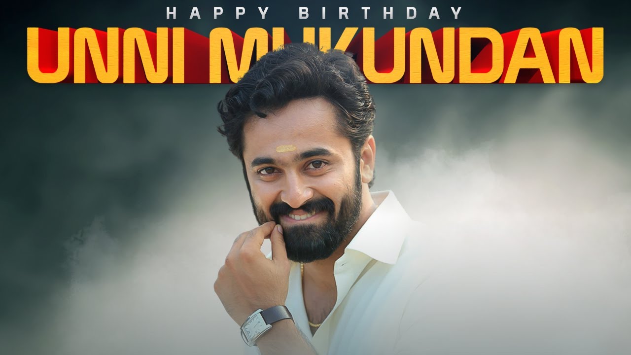 Unni Mukundan Birthday Special Whatsapp Status | Unni Mukundan Birthday ...