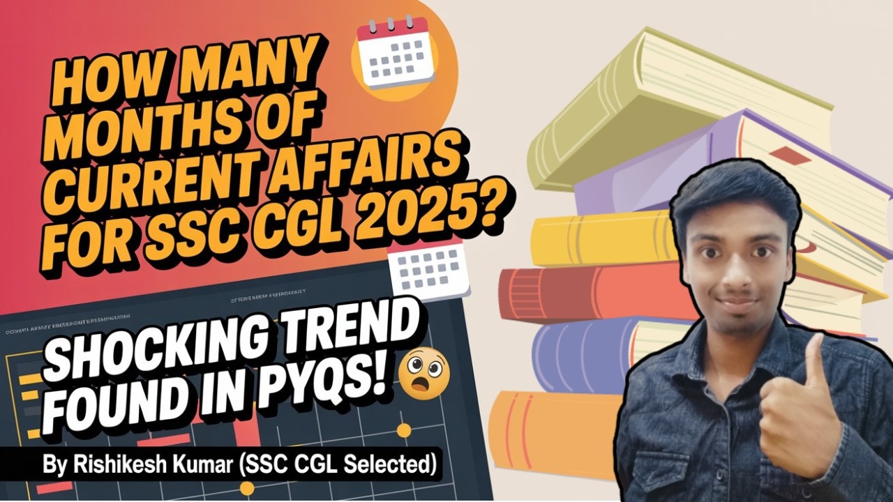 How Many Months Current Affairs for SSC CGL 2025? SSC CGL Current ...