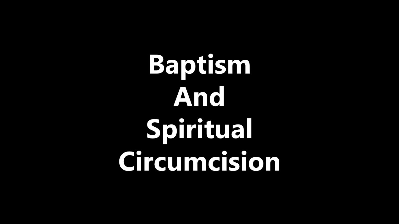 Baptism And Spiritual Circumcision - 2023-01-08 Sermon - YouTube