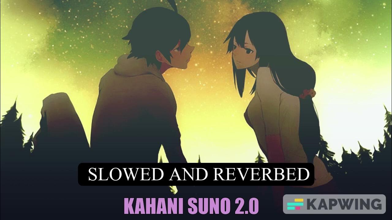 Kahani Suno 2 0 Lyrical Slowed and Reverbed Kaifi Khalil - YouTube