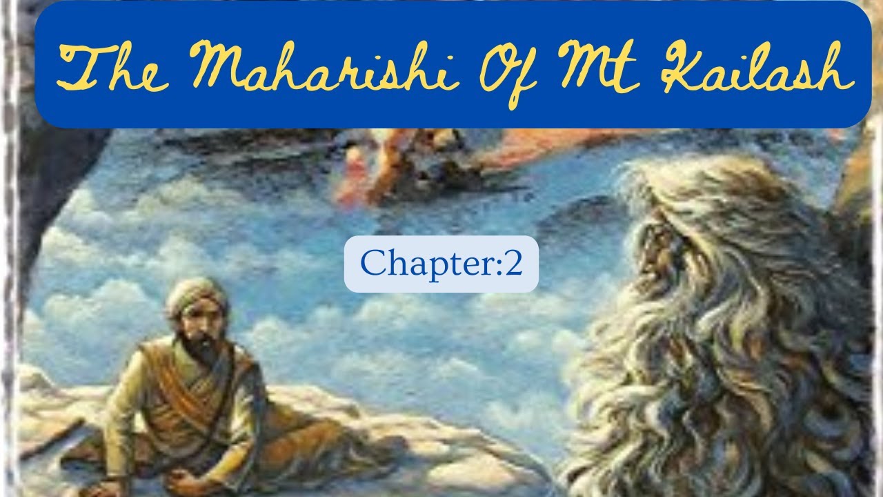 The Maharishi Of Mt Kailash-Chapter2 - YouTube