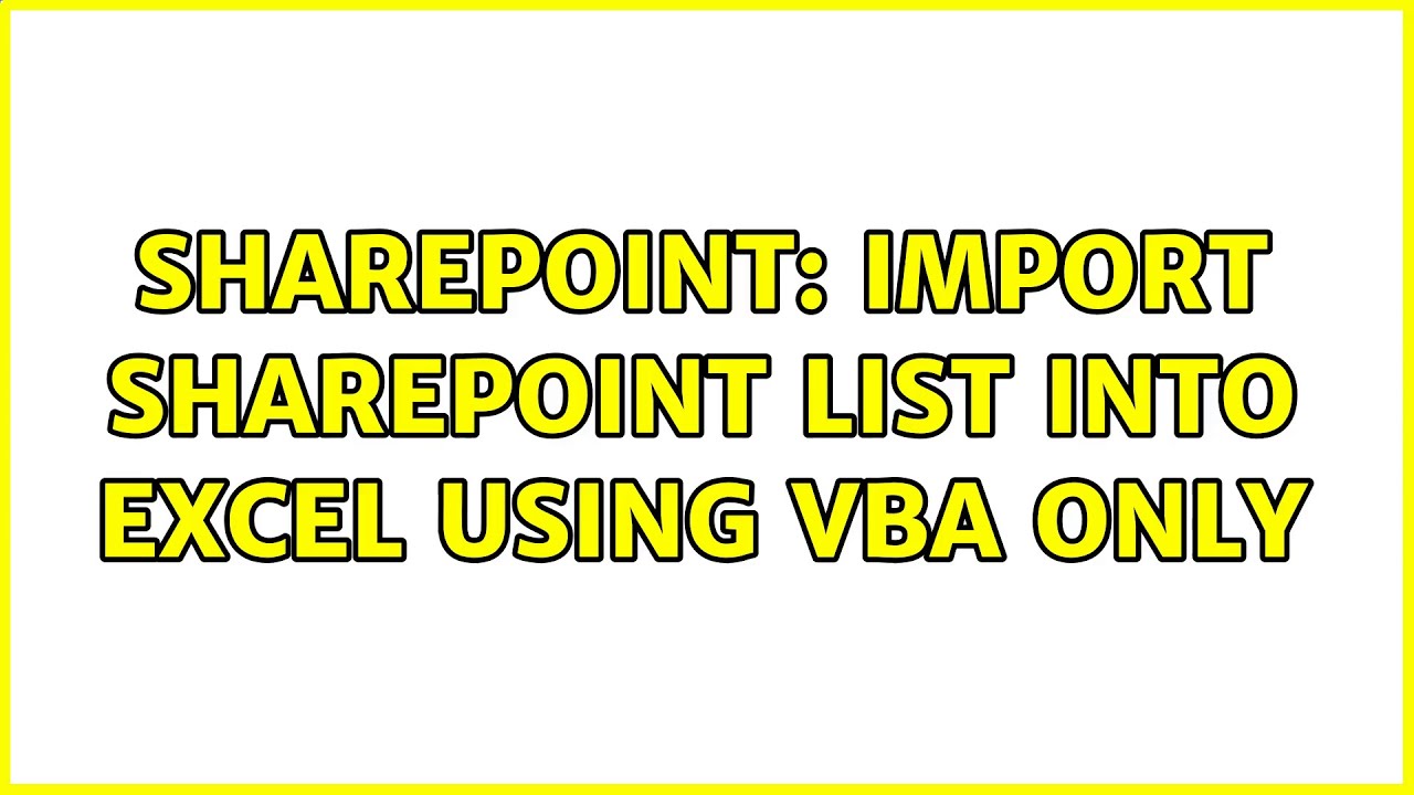 Sharepoint Import Sharepoint List Into Excel Using VBA Only 2 Sharepoint Import Sharepoint List Into Excel Using VBA Only 2