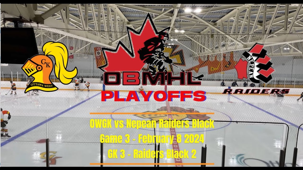 OWGK U13 OBMHL Playoffs Round 1 Game 3 vs Nepean Raiders Black February ...