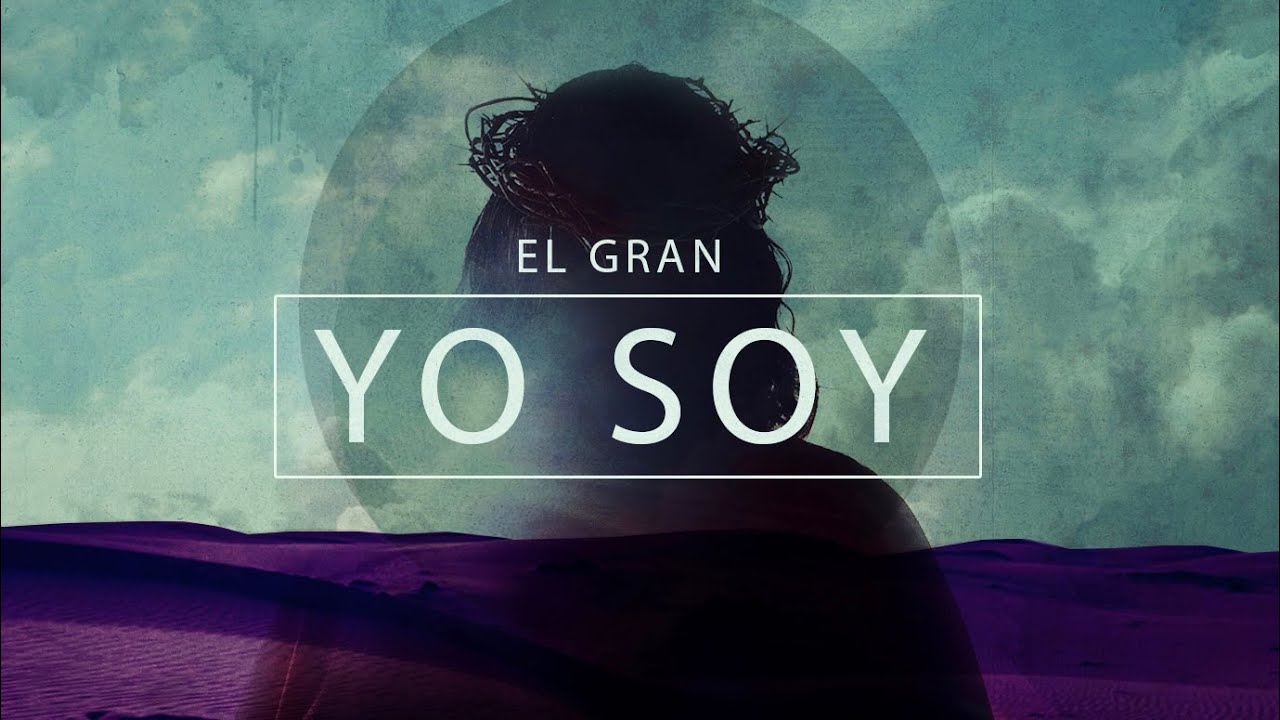 El Gran Yo Soy - YouTube