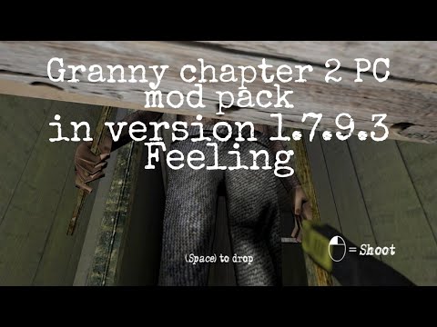 Granny chapter 2 pc in version 1.7.9.3 Feeling - YouTube