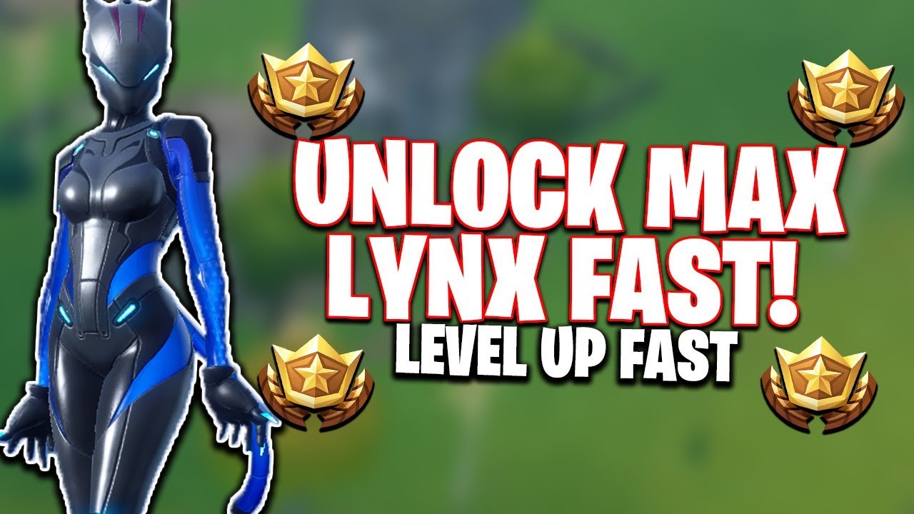 Fortnite Get MAX Lynx Skin Fast! - Easily Level Up Fast Season 7 - YouTube