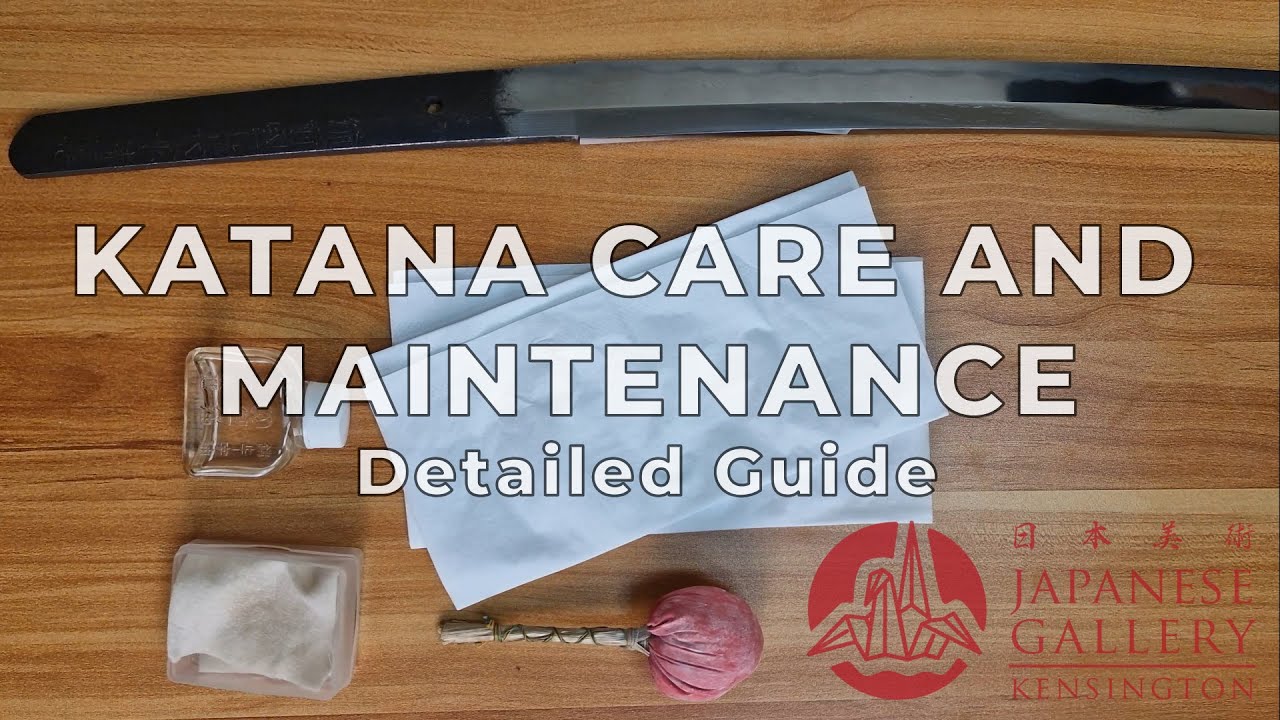 Katana Care and Maintenance Guide - YouTube