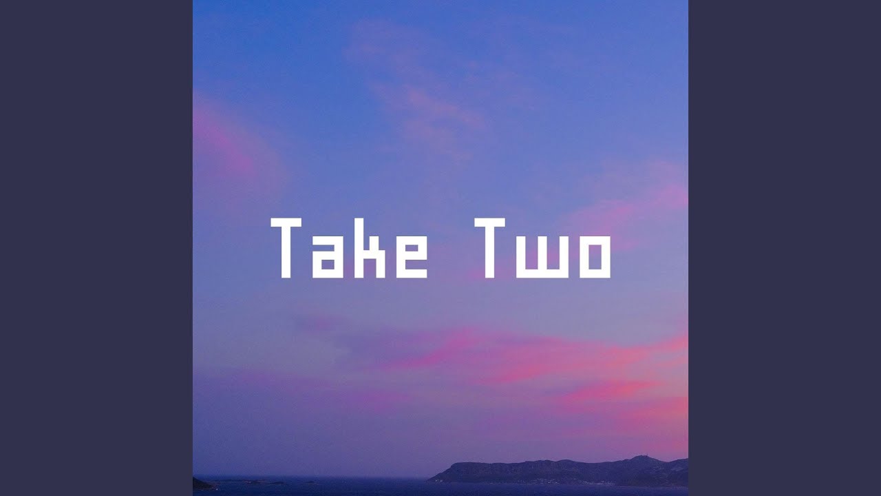 Take Two - YouTube Music Take Two - YouTube Music