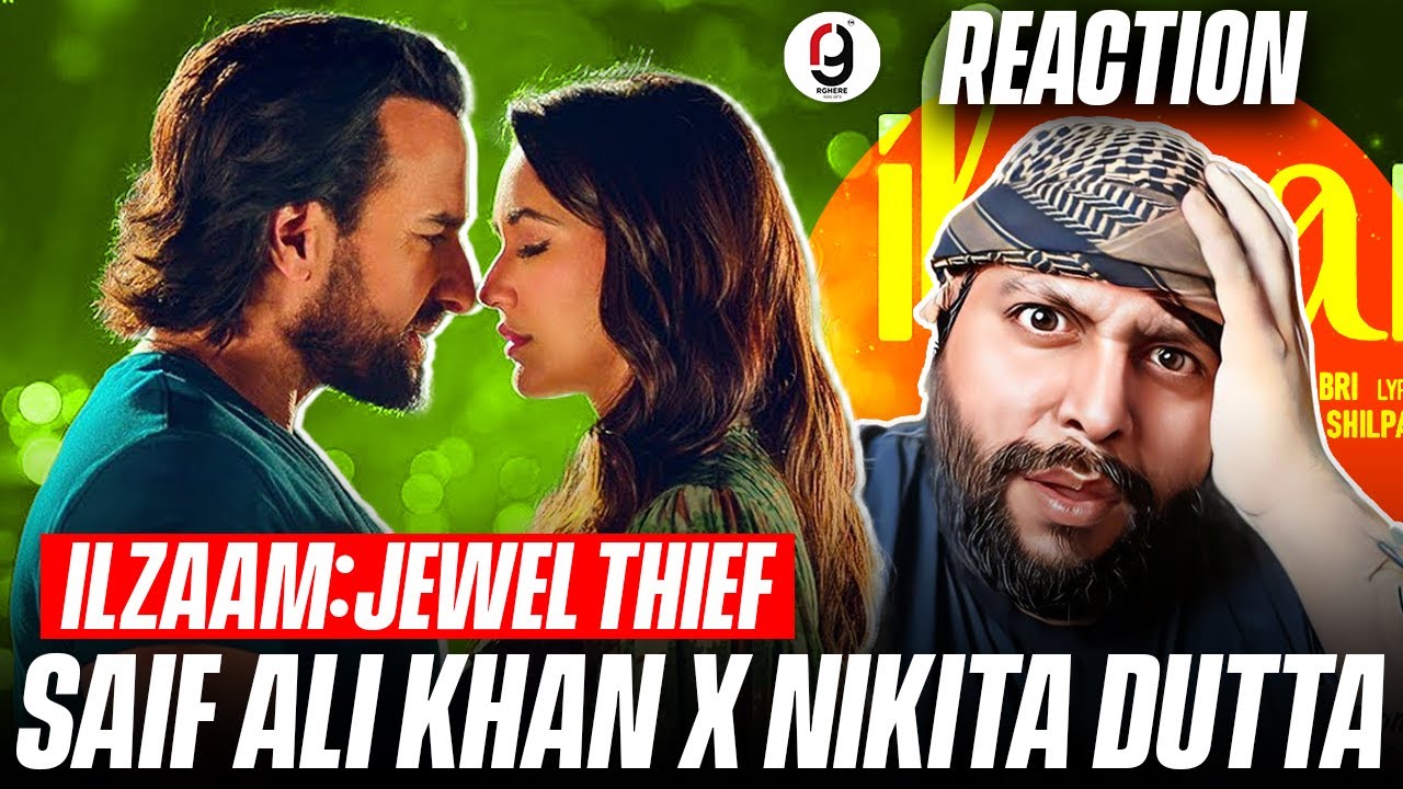Jewel Thief: Ilzaam (Song) | Saif Ali Khan | Nikita Dutta | Vishal Mishra | Shilpa | Reaction By ...