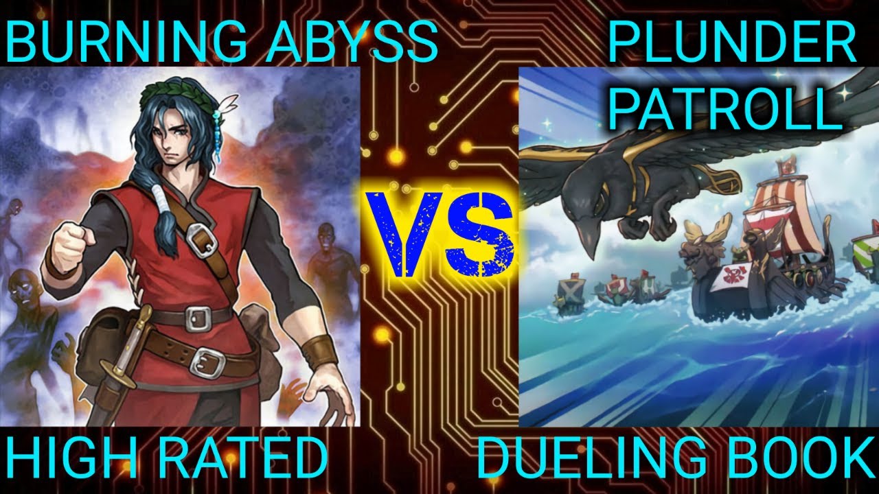 Burning Abyss vs Plunder Patroll | High Rated | Dueling Book - YouTube