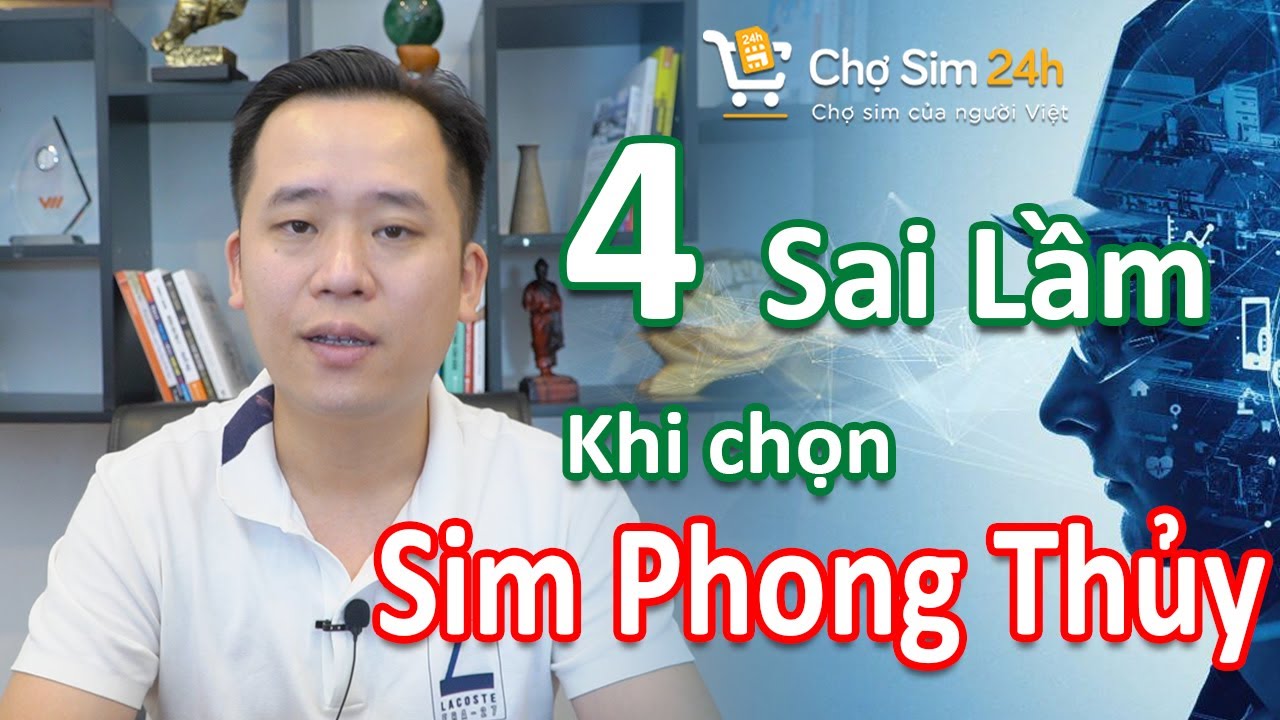 +4 Cách chọn Sim Phong Thủy sai lầm NGHIÊM TRỌNG không phải ai cũng ...