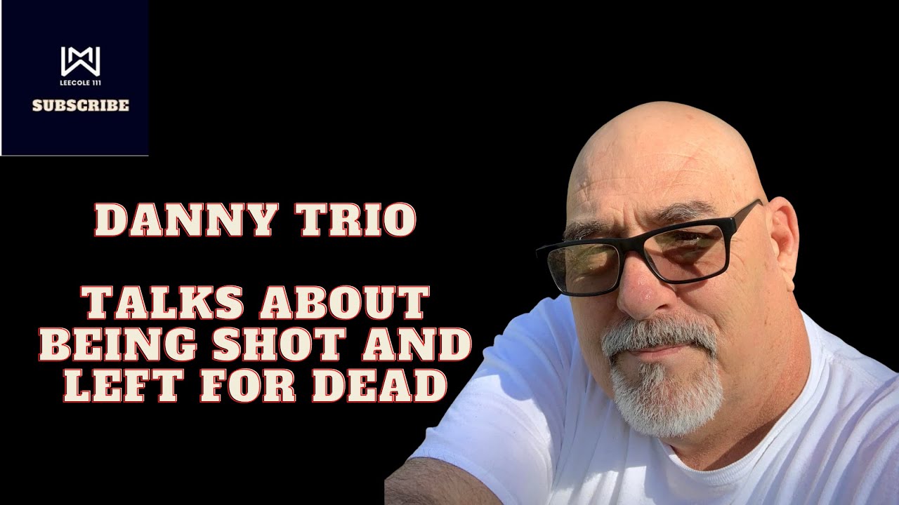 Danny Trio talks about being shot and being left for dead on the ...