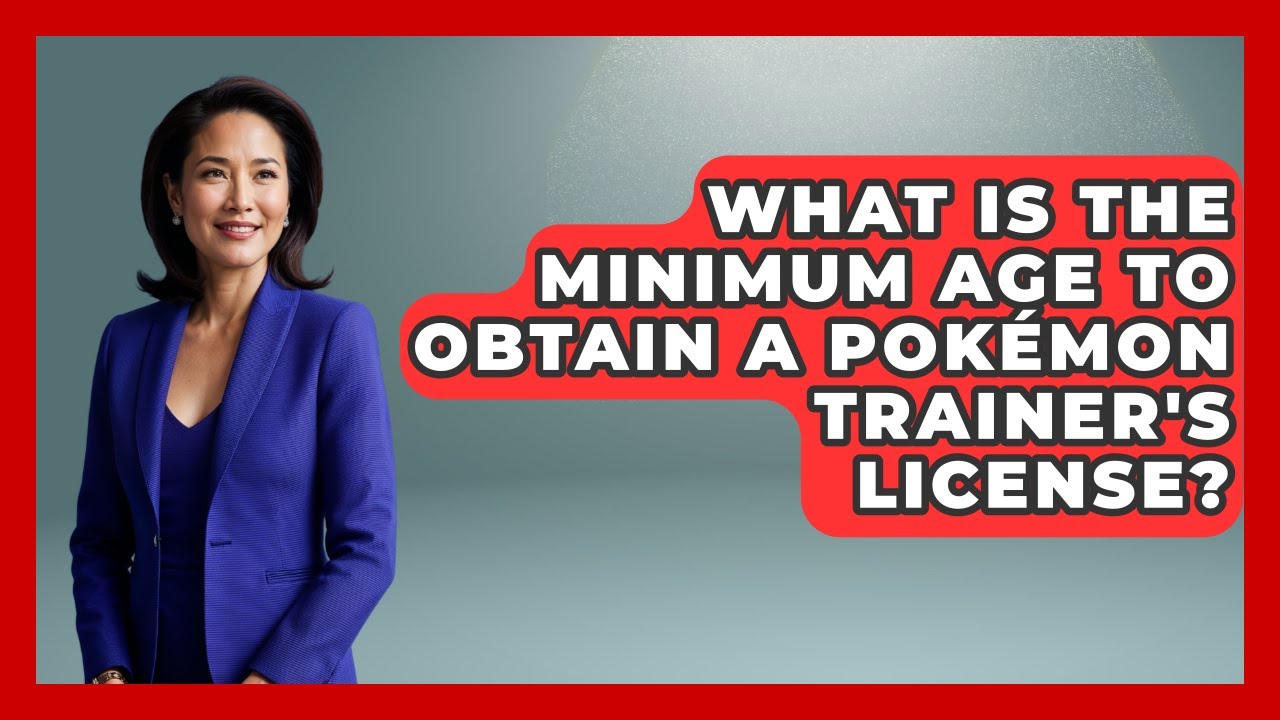 What Is the Minimum Age to Obtain a Pokémon Trainer's License? | The ...