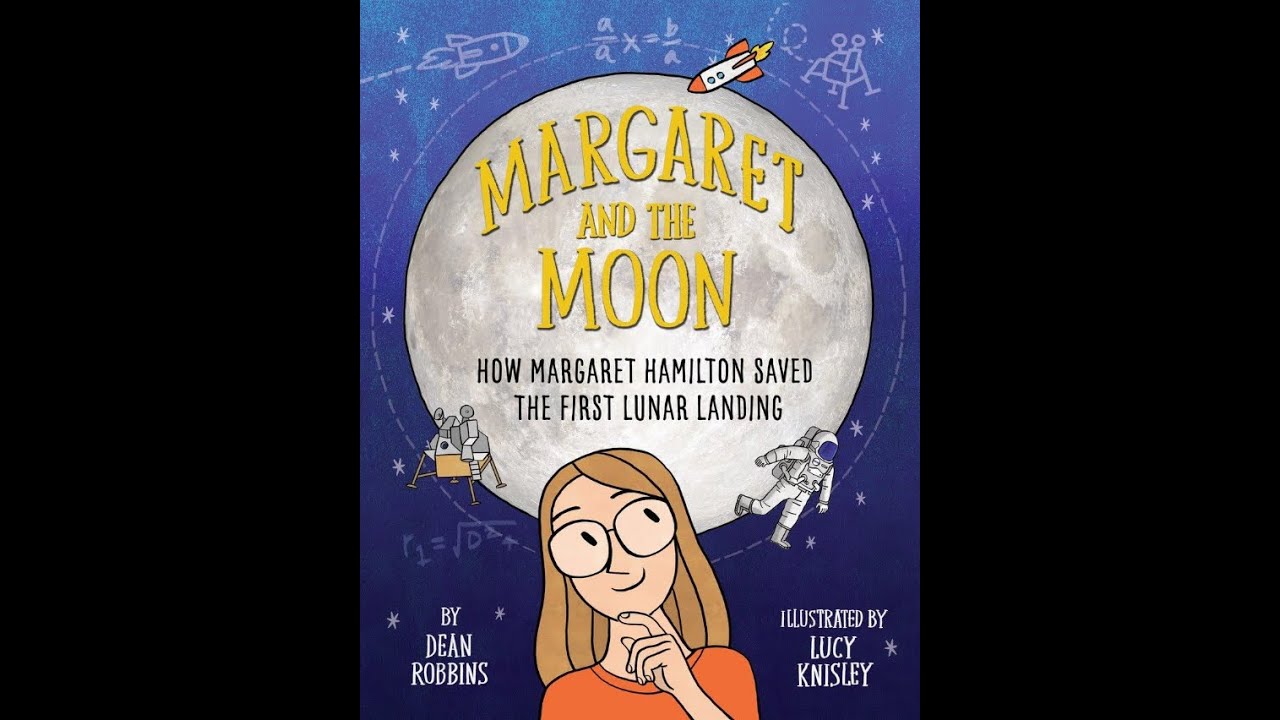 Margaret and the Moon- How Margaret Hamilton Saved the First Lunar ...