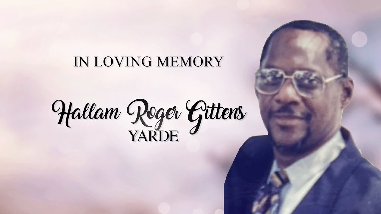Celebrating the Life of Hallam Roger Gittens Yarde - YouTube